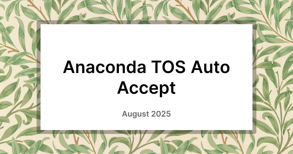 Anaconda TOS Auto Accept